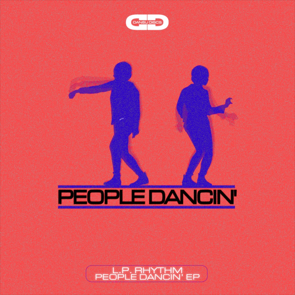 L.P. Rhythm - People Dancin' EP - Reviews - Album of The Year