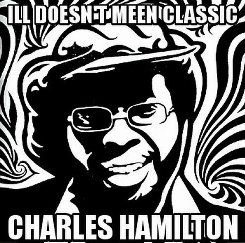 Charles Hamilton - Ill Doesn't Meen Classic (Mixtape) - Reviews - Album ...