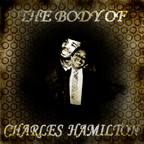 Charles Hamilton - The Body of Charles Hamilton - Reviews - Album of ...