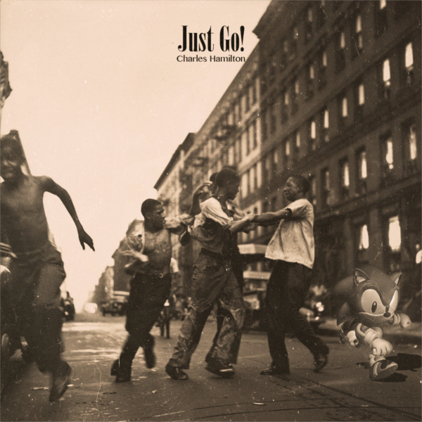Charles Hamilton - Just Go! (Mixtape) - Reviews - Album of The Year