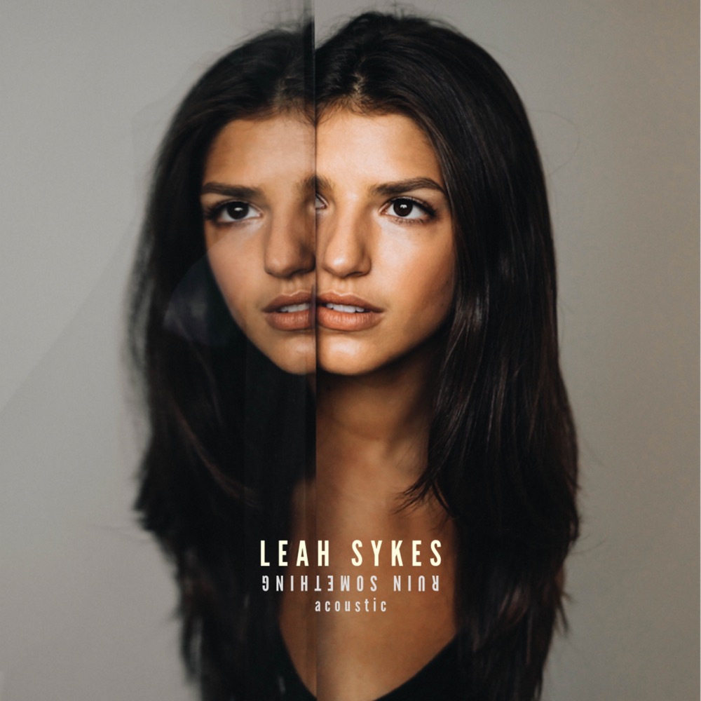 Leah Sykes - Ruin Something (Acoustic) (Single) - Reviews - Album of ...