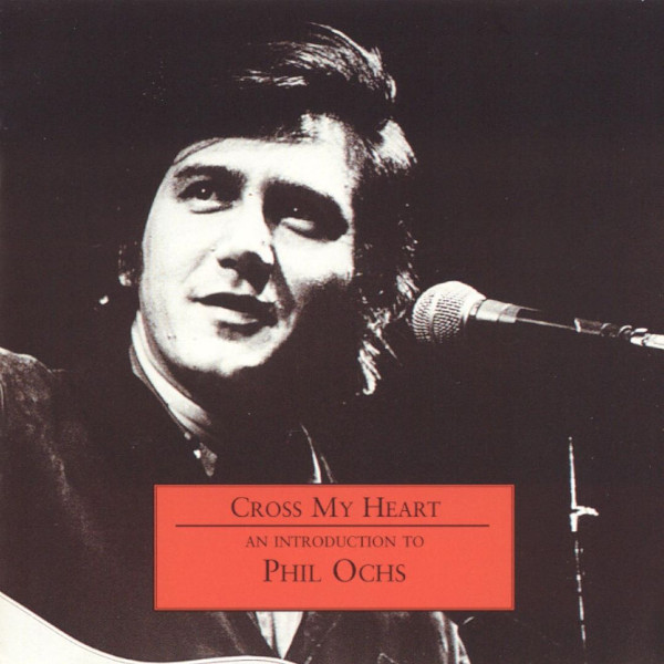 Phil Ochs - Cross My Heart - An Introduction To Phil Ochs - Reviews ...