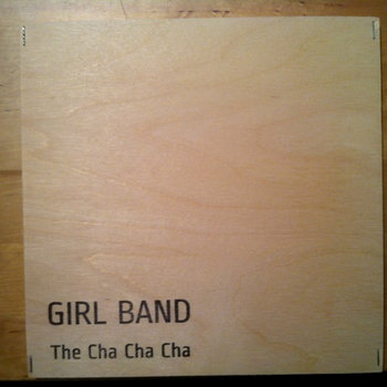 Girl Band - The Cha Cha Cha (Single) - Reviews - Album of The Year