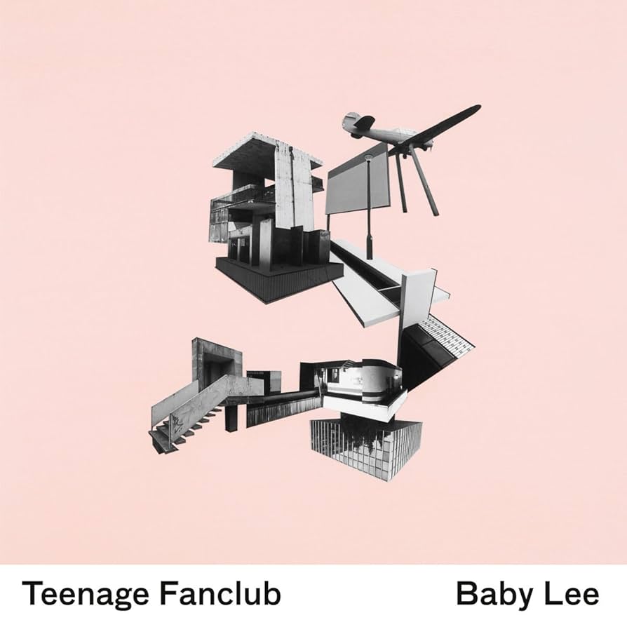 Teenage Fanclub - Baby Lee (Single) - Reviews - Album of The Year