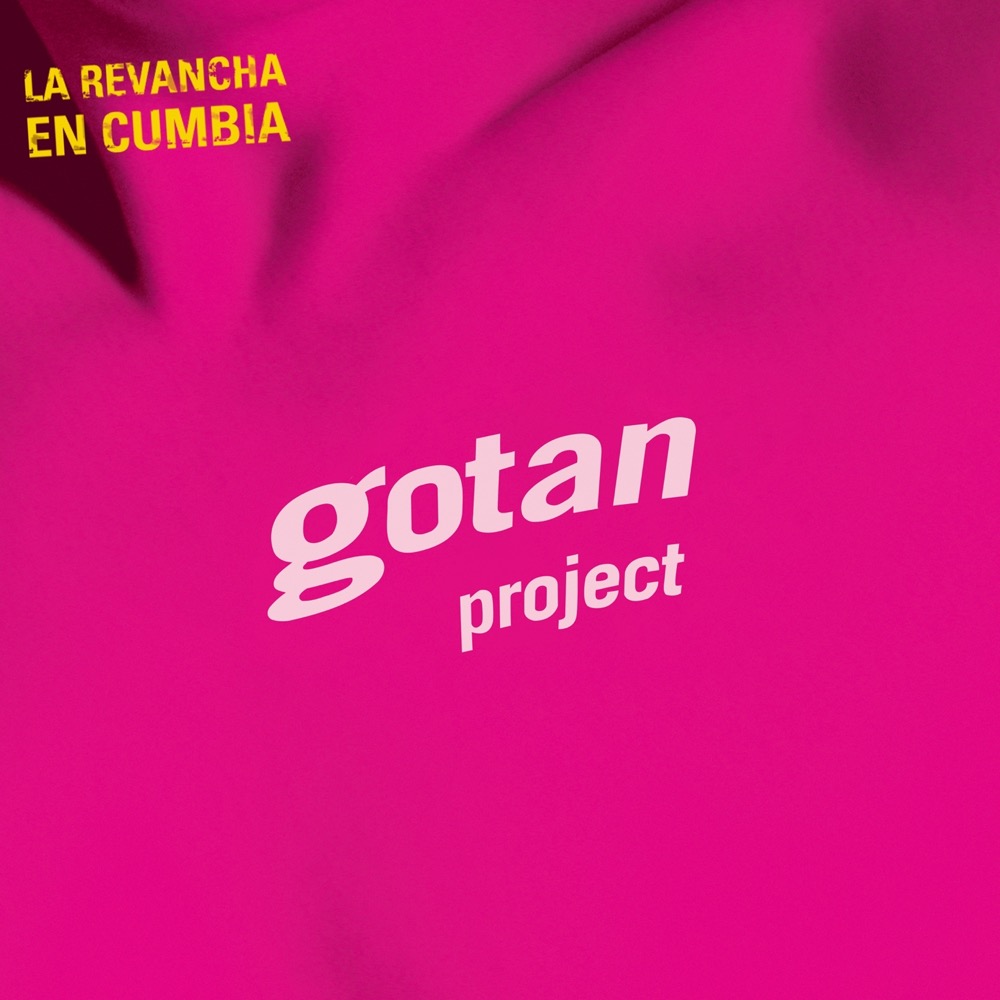 Gotan Project - La revancha en cumbia (Remix) - Reviews - Album of The Year