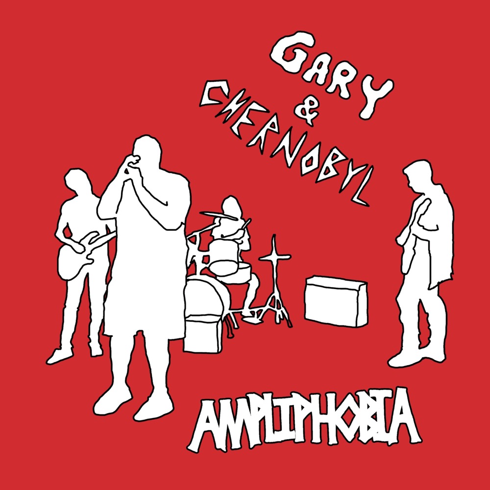 Ampliphobia - Gary Come Home / Chernobyl - Reviews - Album of The Year