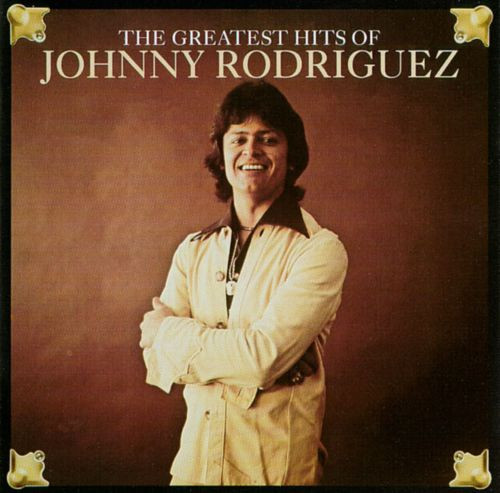 Johnny Rodriguez - The Greatest Hits of Johnny Rodriguez (Compilation ...