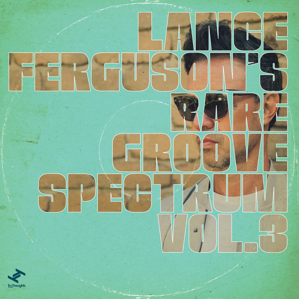 Lance Ferguson - Rare Groove Spectrum, Vol. 3 - Reviews - Album of The Year