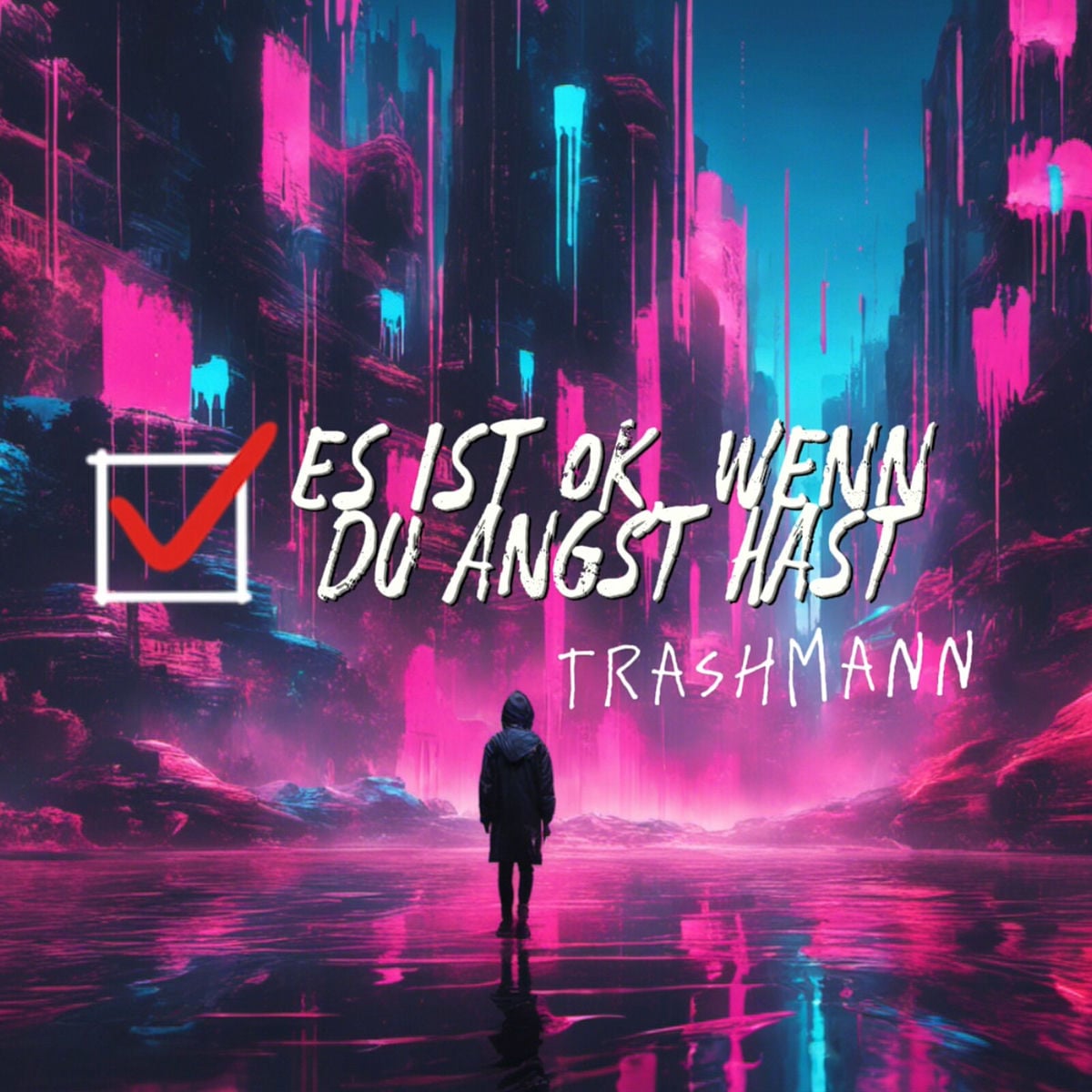 Trashmann - Es Ist OK, Wenn Du Angst Hast (Single) - Reviews - Album of ...