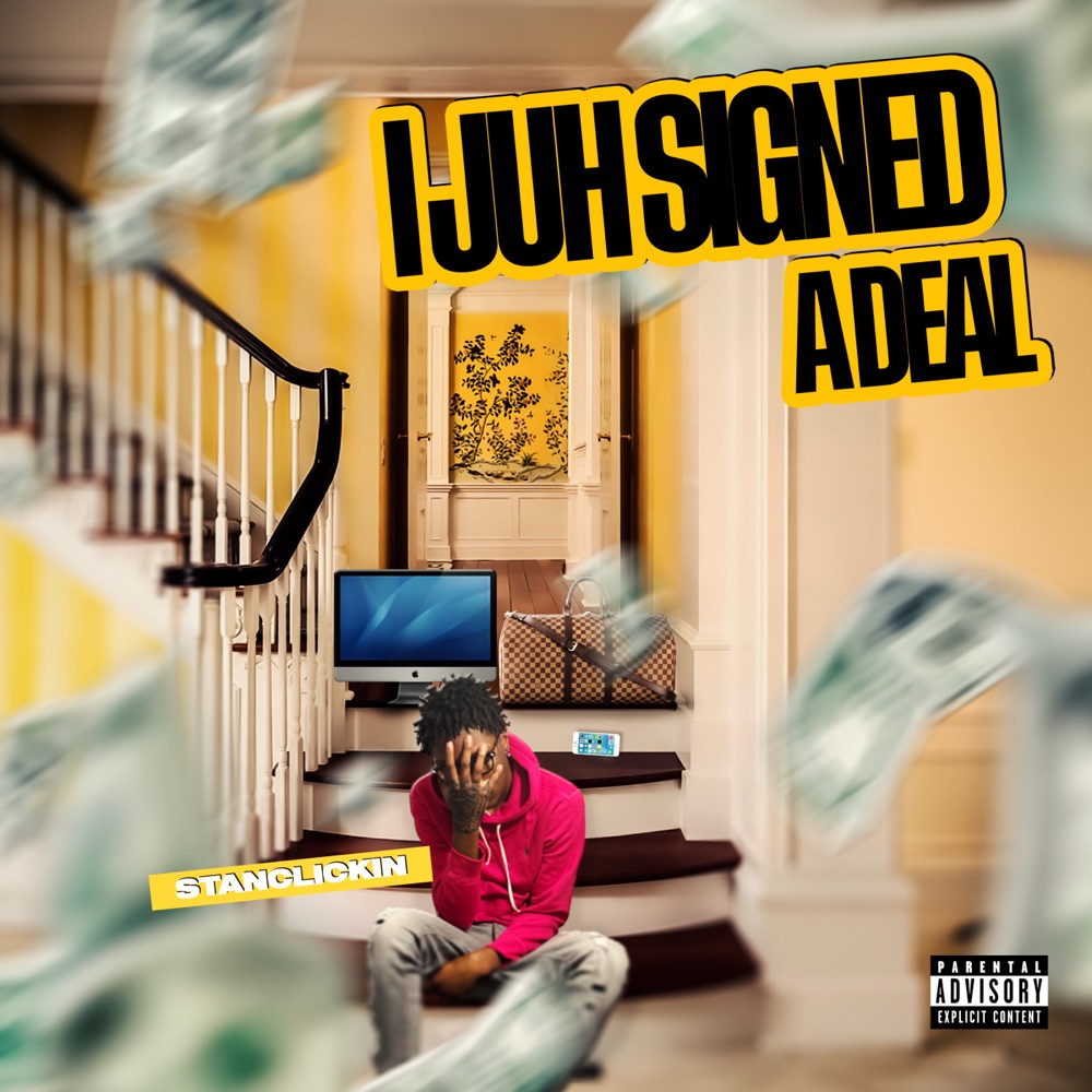 stanclickin - i juh signed a deal - Reviews - Album of The Year