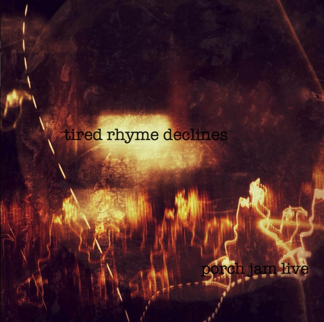 Tired Rhyme Declines - porch jam live - Reviews - Album of The Year
