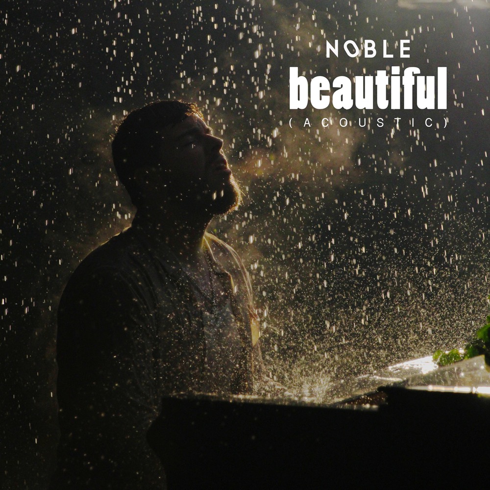 Noble - Beautiful (Acoustic) (Single) - Reviews - Album of The Year