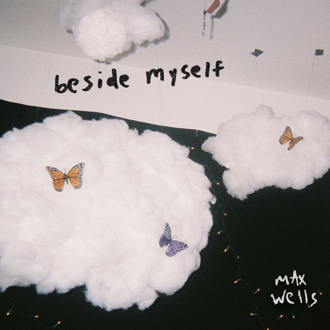 Max Wells - Beside Myself (Single) - Reviews - Album of The Year