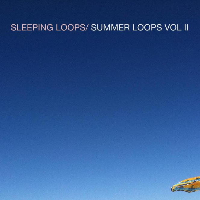 Sleeping Loops - Summer Loops Vol II - Reviews - Album of The Year