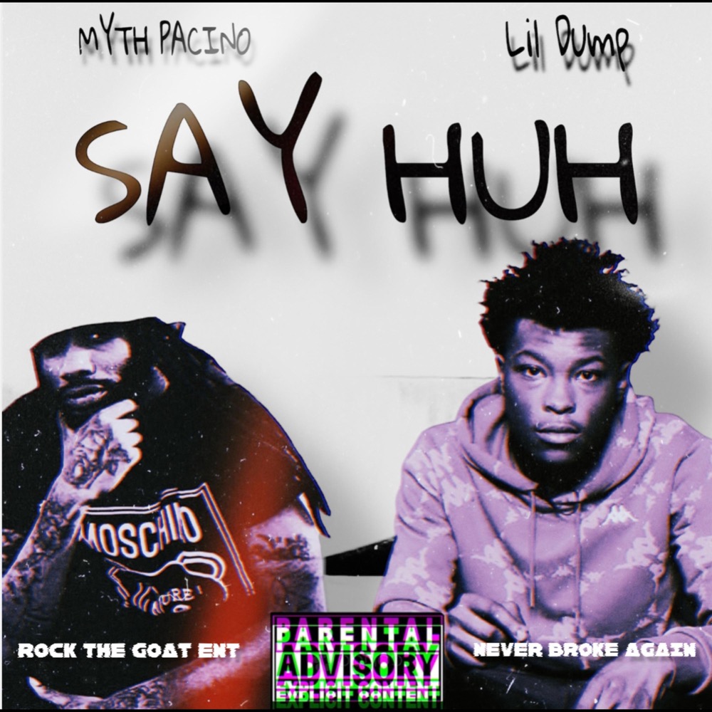 Lil Dump - Say Huh (Single) - Reviews - Album of The Year