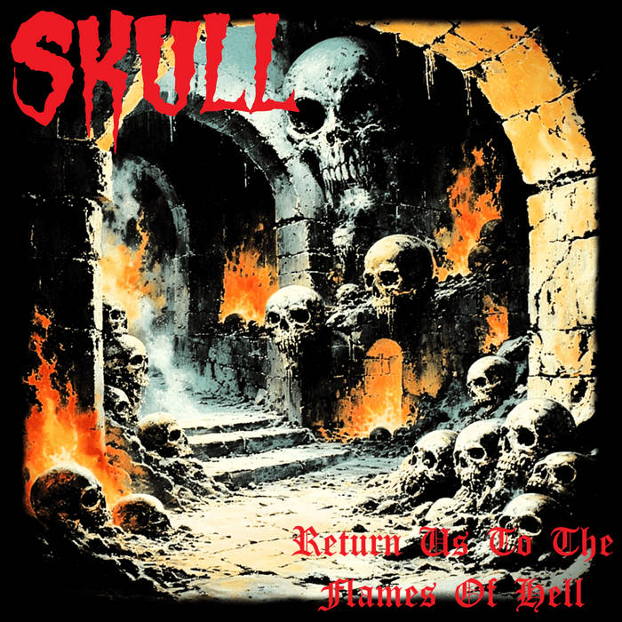Skull - Return us to the Flames of Hell - Reviews - Album of The Year