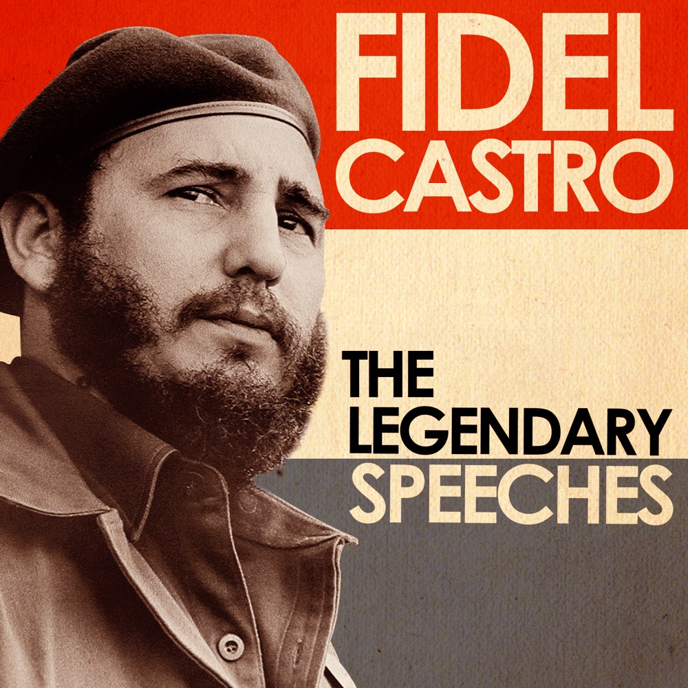 Fidel Castro - The Legendary Speeches - Reviews - Album of The Year