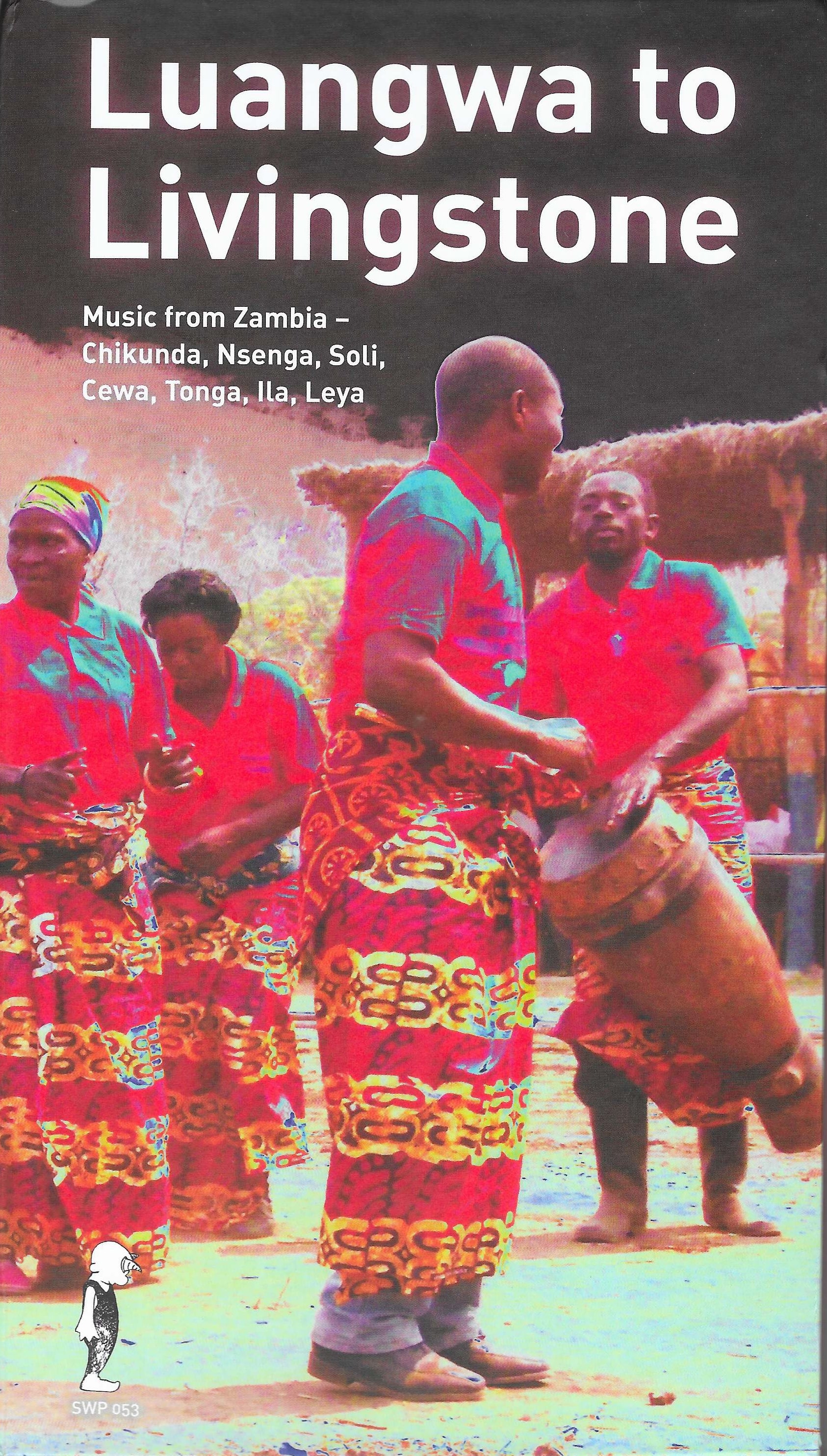 Various Artists - Luangwa To Livingstone: Music From Zambia - Chikunda ...