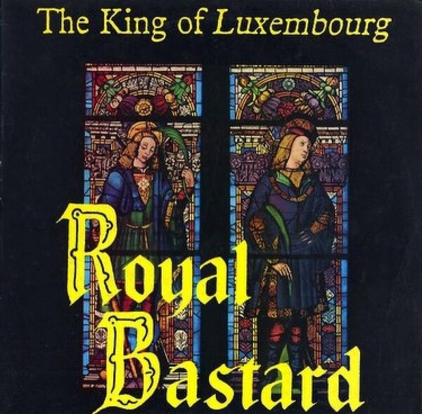 The King Of Luxembourg - Royal Bastard - Reviews - Album of The Year
