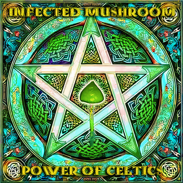 Infected Mushroom - Power Of Celtics (Single) - Reviews - Album of The Year