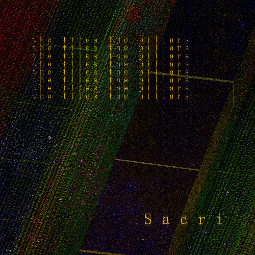 sacri - The Tiles The Pillars - Reviews - Album of The Year