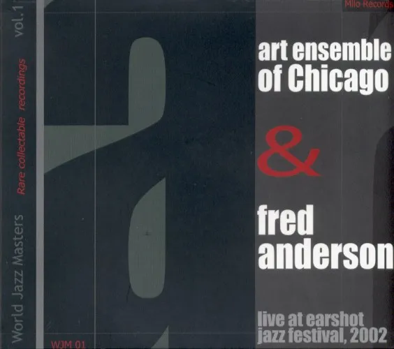Fred Anderson & Art Ensemble of Chicago - Live At Earshot Jazz Festival ...