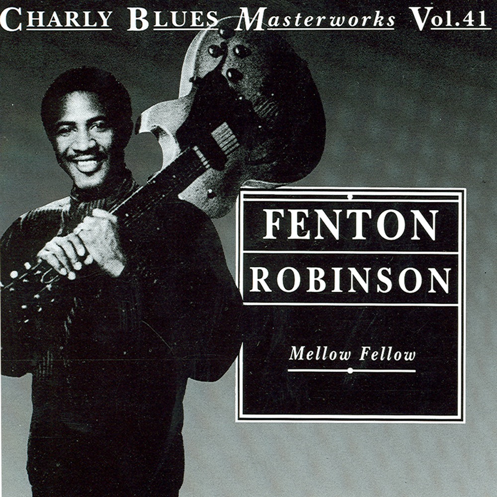 Fenton Robinson - Mellow Fellow (Compilation) - Reviews - Album of The Year