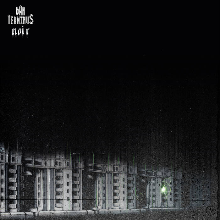 Dan Terminus - NOIR (EP) - Reviews - Album of The Year