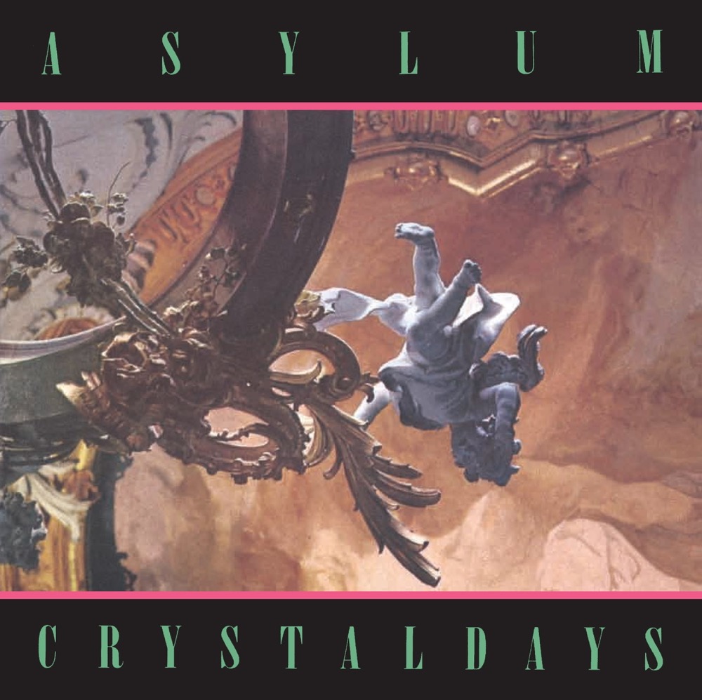 Asylum - Crystal Days - Reviews - Album of The Year