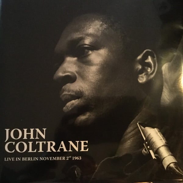 John Coltrane - Live In Berlin November 2nd 1963 (Unofficial) - Reviews ...
