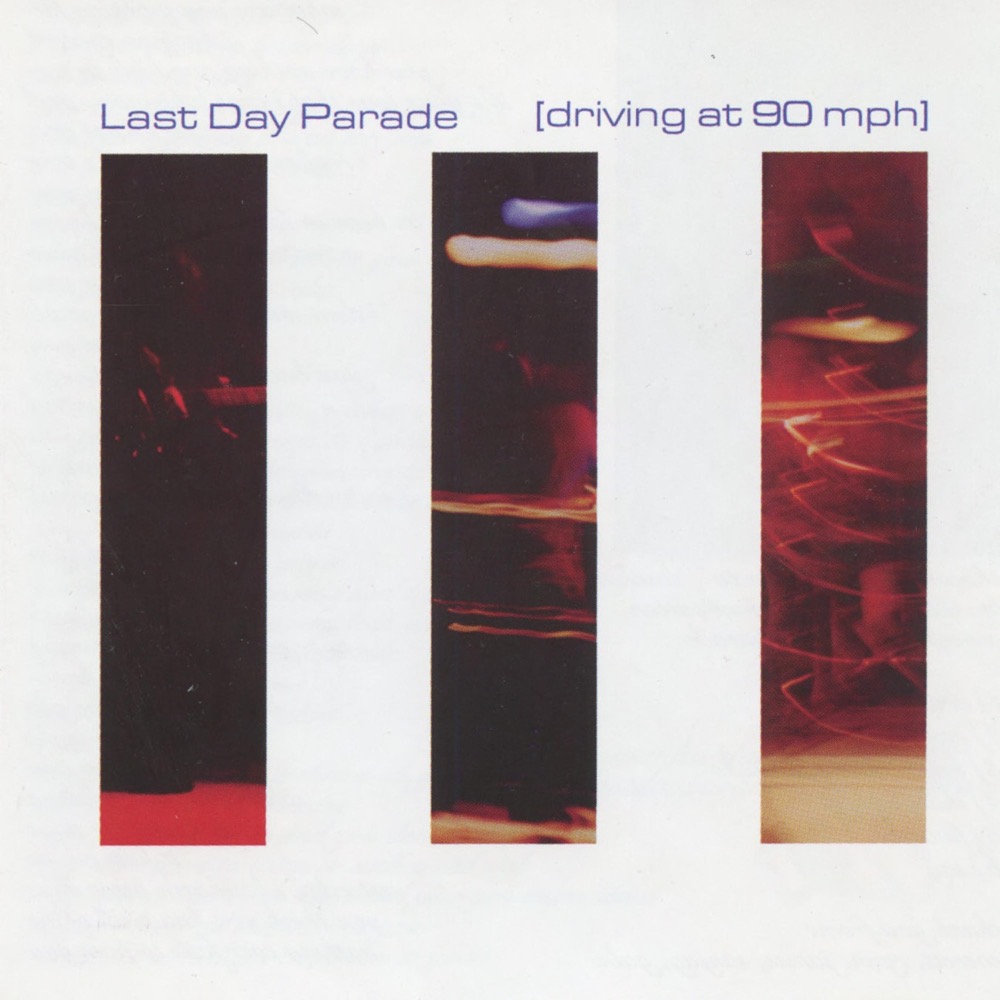 Last Day Parade - Driving at 90 MPH (EP) - Reviews - Album of The Year