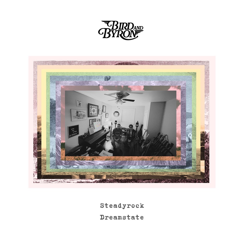 Bird And Byron - Steadyrock Dreamstate (EP) - Reviews - Album of The Year