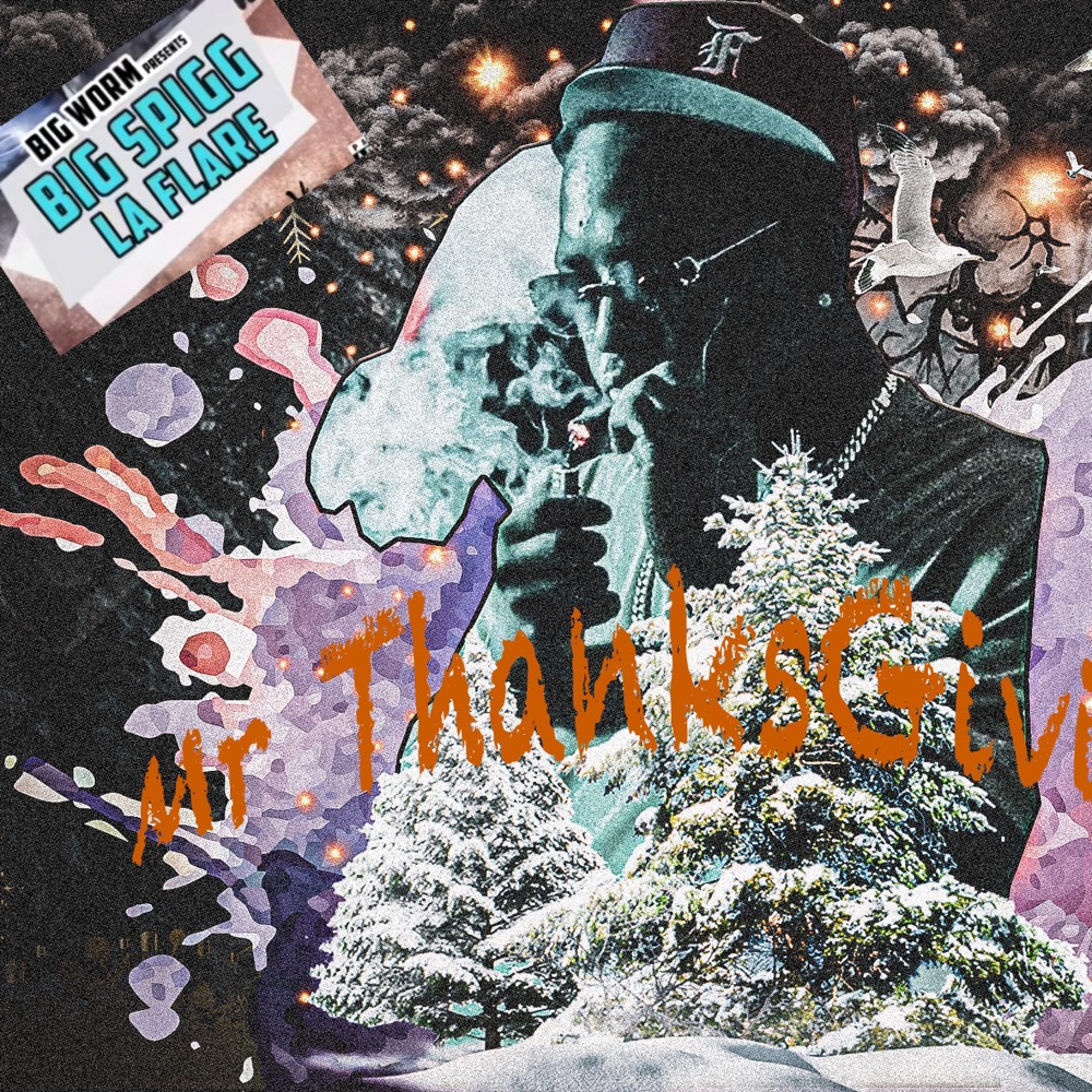 Big Worm & GodBlessDaScammerz - Mr Thanksgiving (Mixtape) - Reviews ...