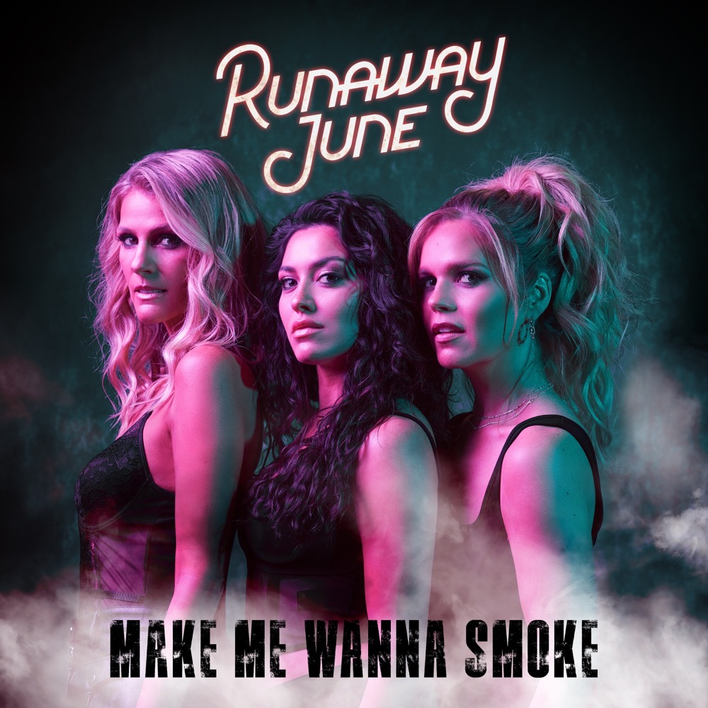 Runaway June - Make Me Wanna Smoke (Single) - Reviews - Album of The Year