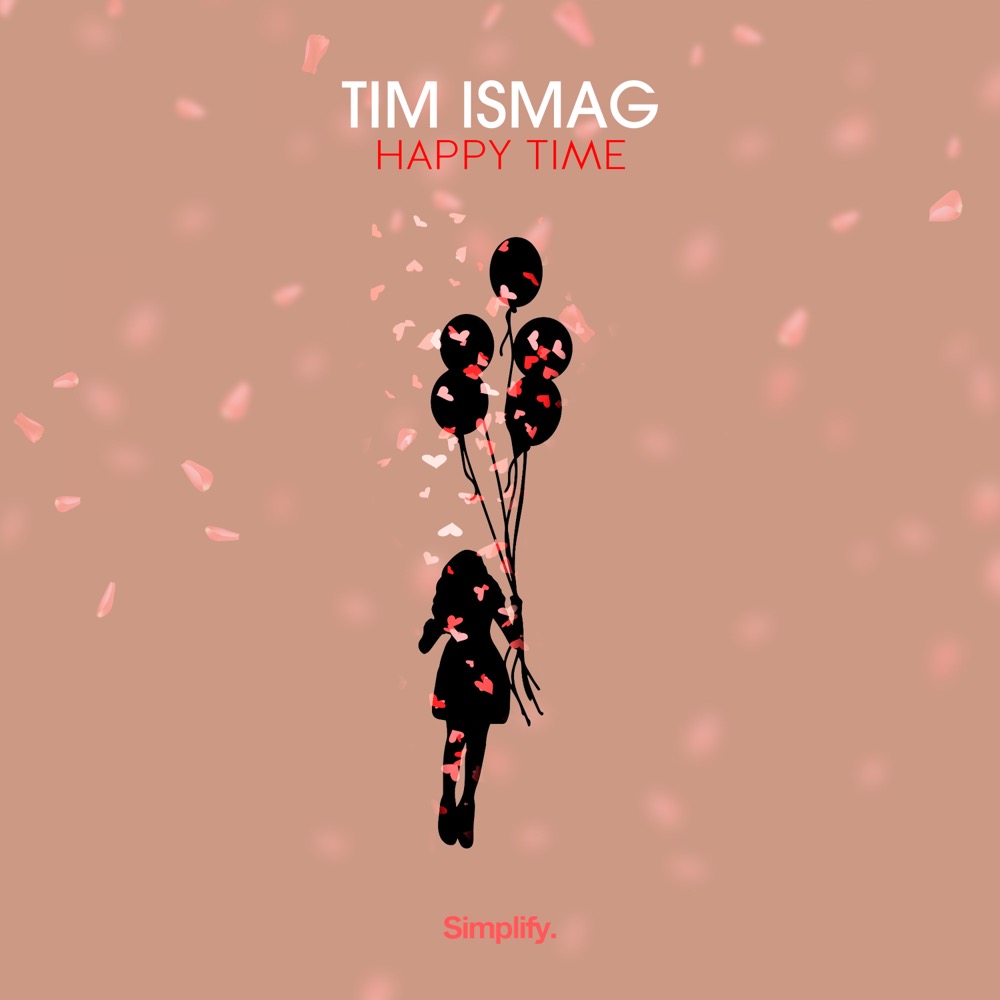 Tim Ismag - Happy Time (Single) - Reviews - Album of The Year