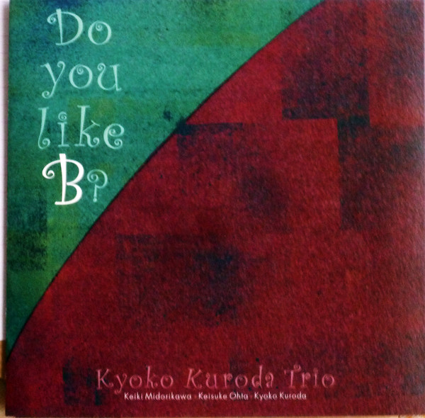 Kyoko Kuroda Trio - Do You Like B? - Reviews - Album of The Year