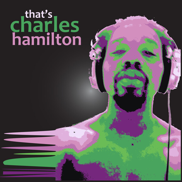 Charles Hamilton - That's Charles Hamilton (Mixtape) - Reviews - Album ...