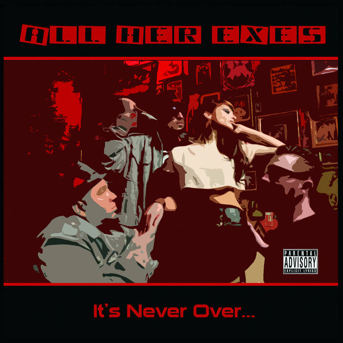 All Her Exes - It's Never Over - Reviews - Album of The Year