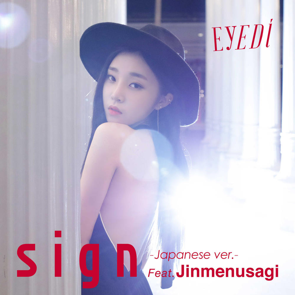 Eyedi - Sign (Japanese Ver.) - Reviews - Album of The Year