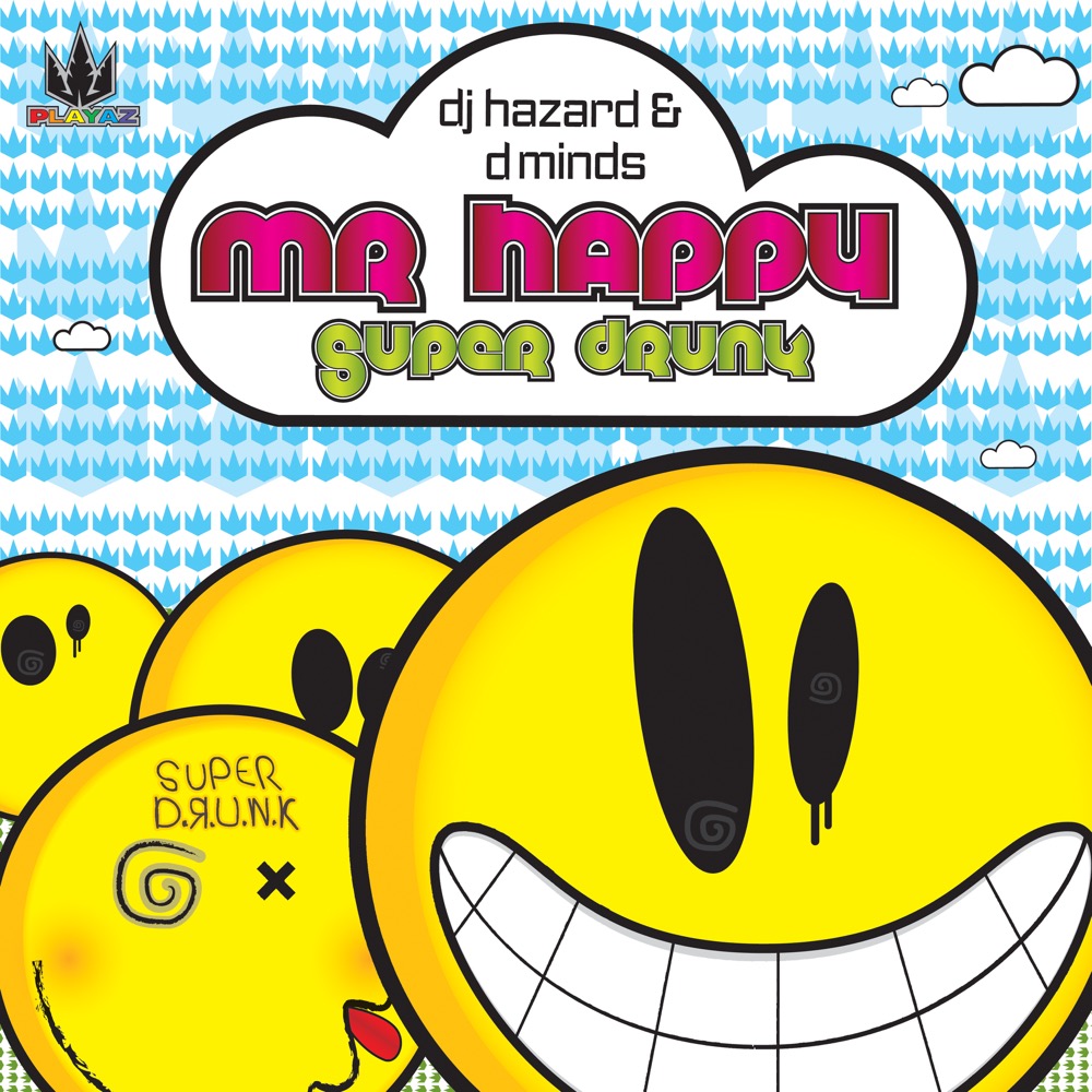 DJ Hazard - Mr Happy / Super Drunk (Single) - Reviews - Album of The Year