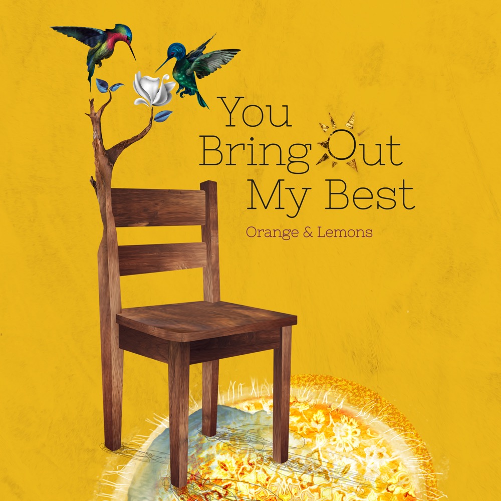 Orange And Lemons - You Bring Out My Best (Single) - Reviews - Album of ...