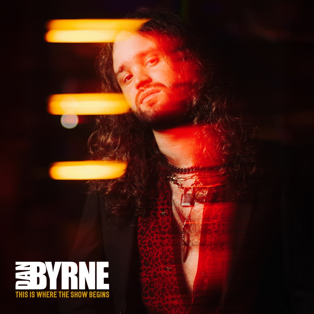 Dan Byrne - This Is Where The Show Begins - Reviews - Album of The Year