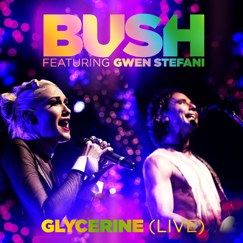 Bush - Glycerine (feat. Gwen Stefani) (Live) (Single) - Reviews - Album ...