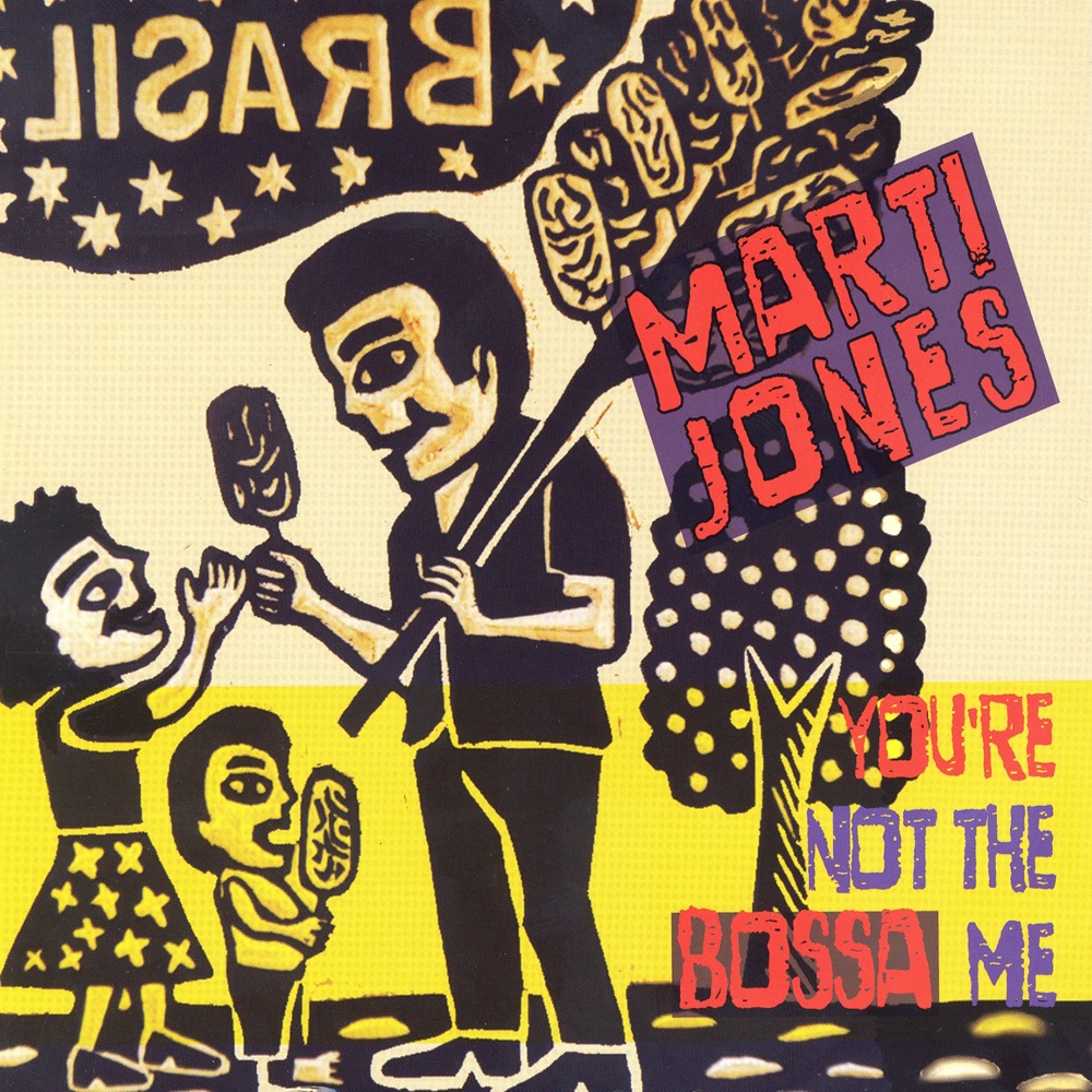 Marti Jones - You're Not The Bossa Me - Reviews - Album of The Year