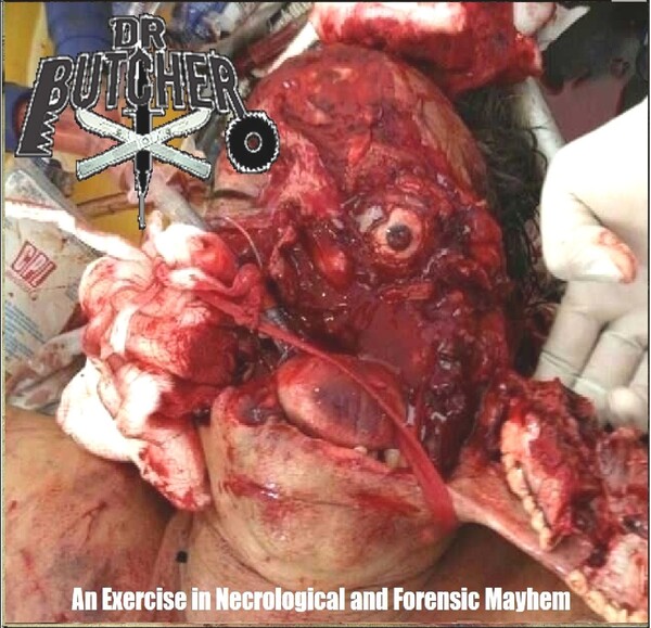 Dr. Butcher - An Exercise in Necrological and Forensic Mayhem ...