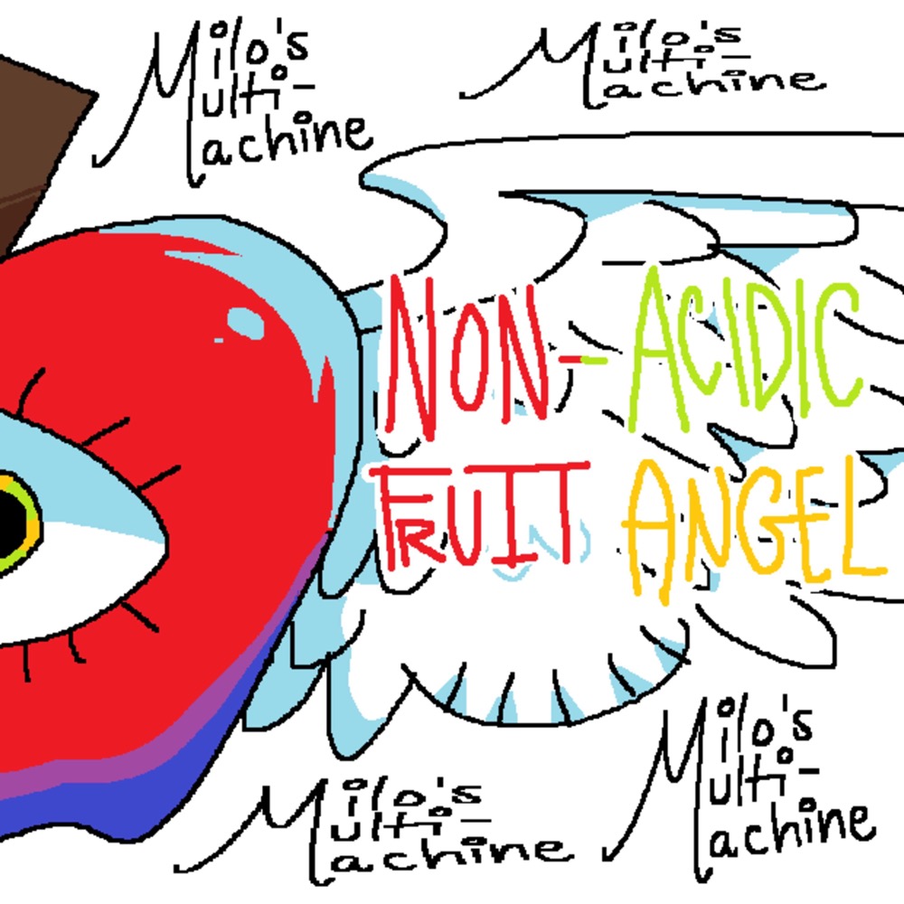 Milo's Multi-Machine - Non-Acidic Fruit Angel - Reviews - Album of The Year