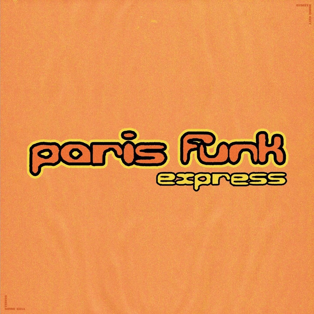 Simo Cell - Paris Funk Express (Single) - Reviews - Album of The Year