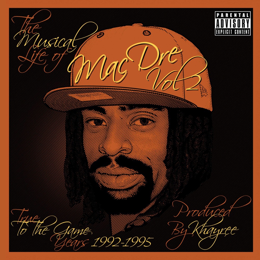 Mac Dre - The Musical Life of Mac Dre Vol. 2 (True To The Game Years ...