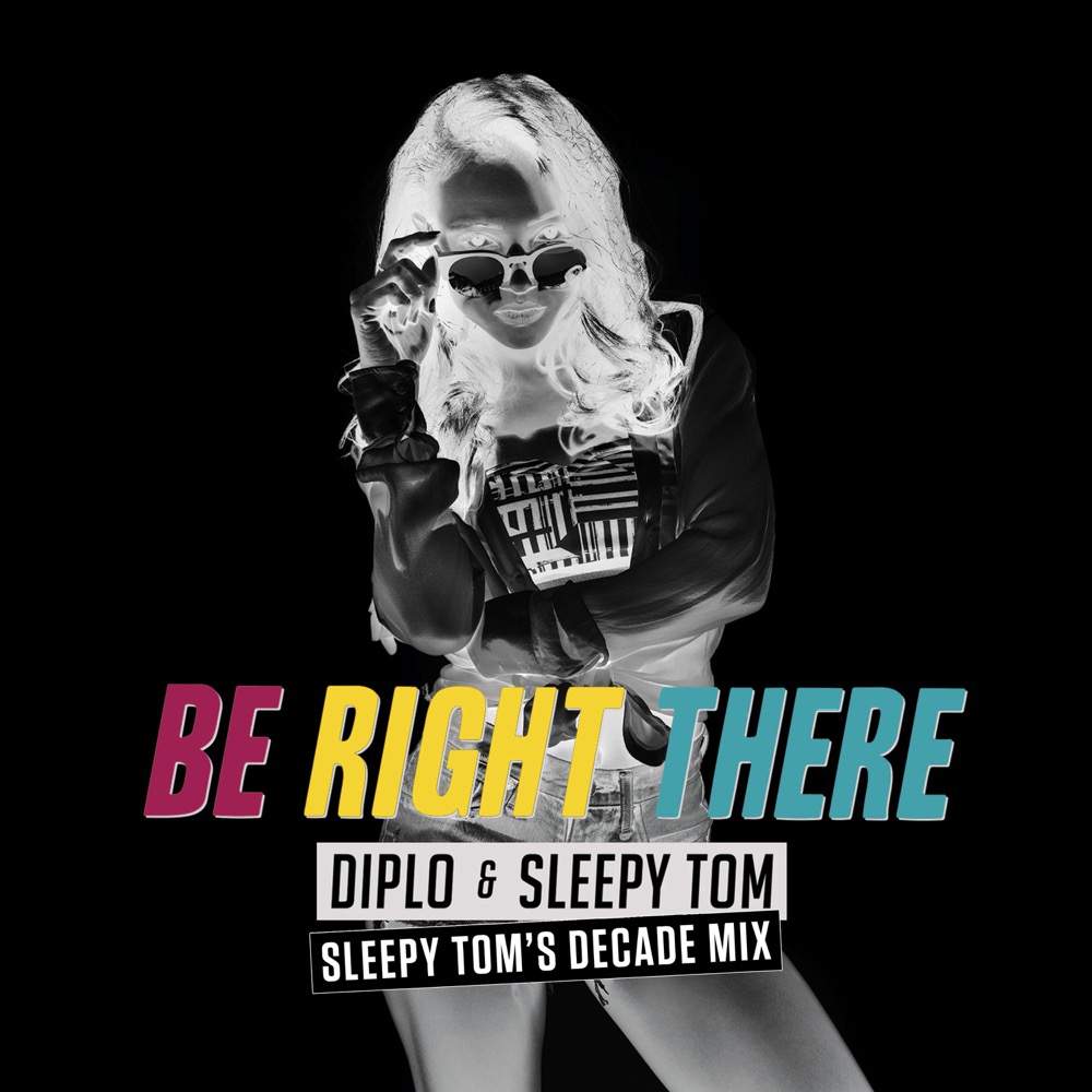 Diplo & Sleepy Tom - Be Right There (Sleepy Tom’s Decade Mix) (Single ...