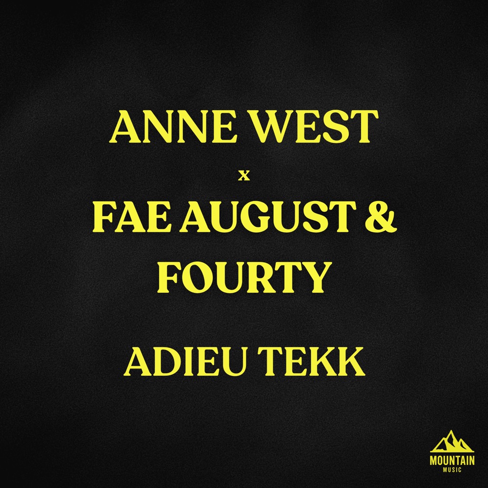 Anne West, Fae August & FOURTY - Adieu Tekk (Single) - Reviews - Album ...